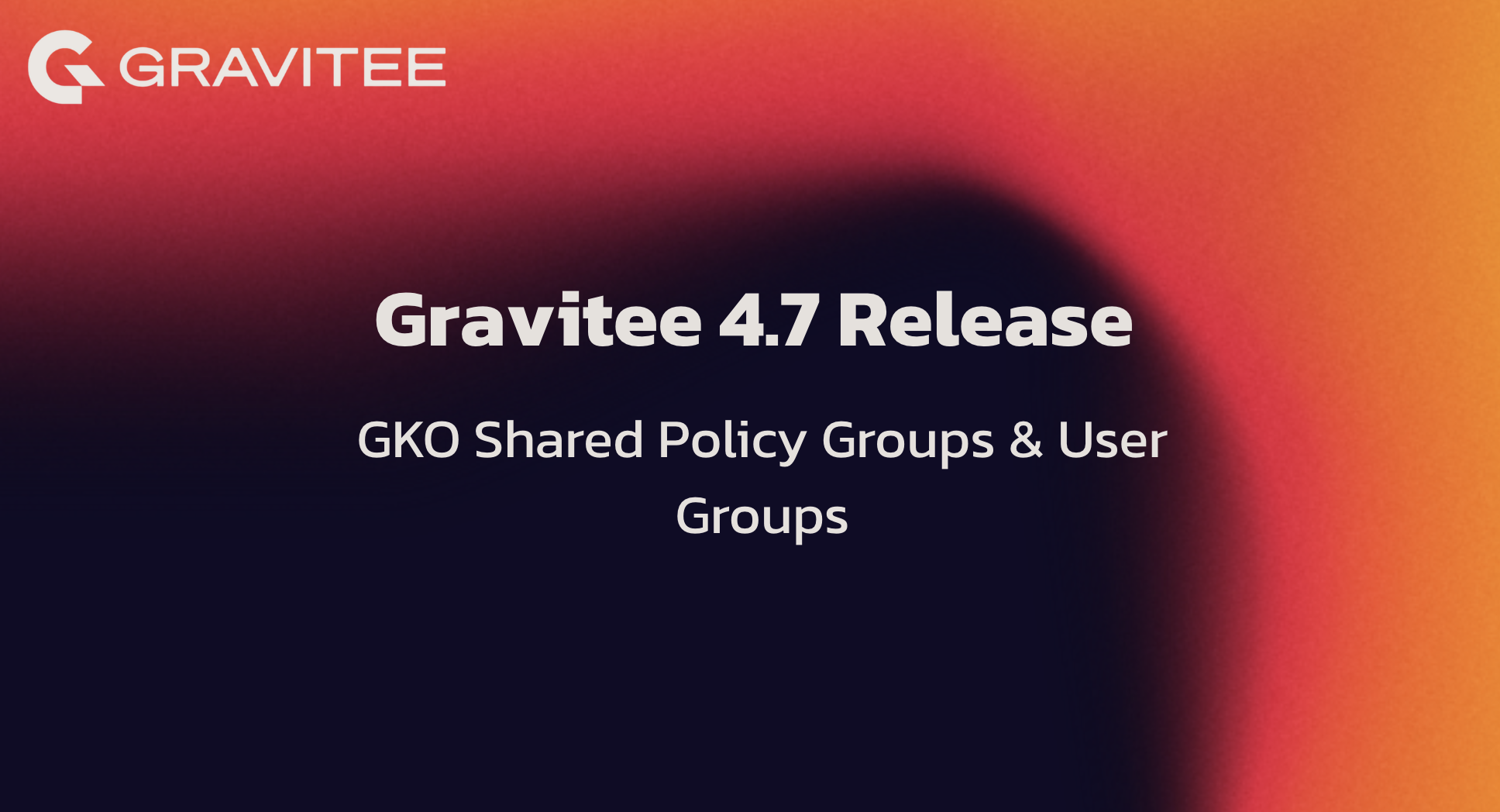 GKO 4.7 - Shared Policy Groups & User Groups